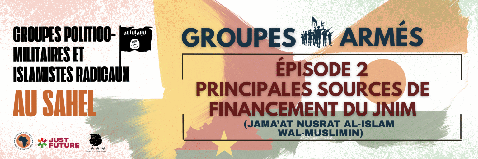 Episode 2: Comment le JNIM finance-t-il ses opérations au Sahel ? - The ...